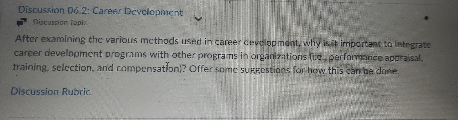 Solved Discussion 06.2: Career Development Discussion Topic | Chegg.com