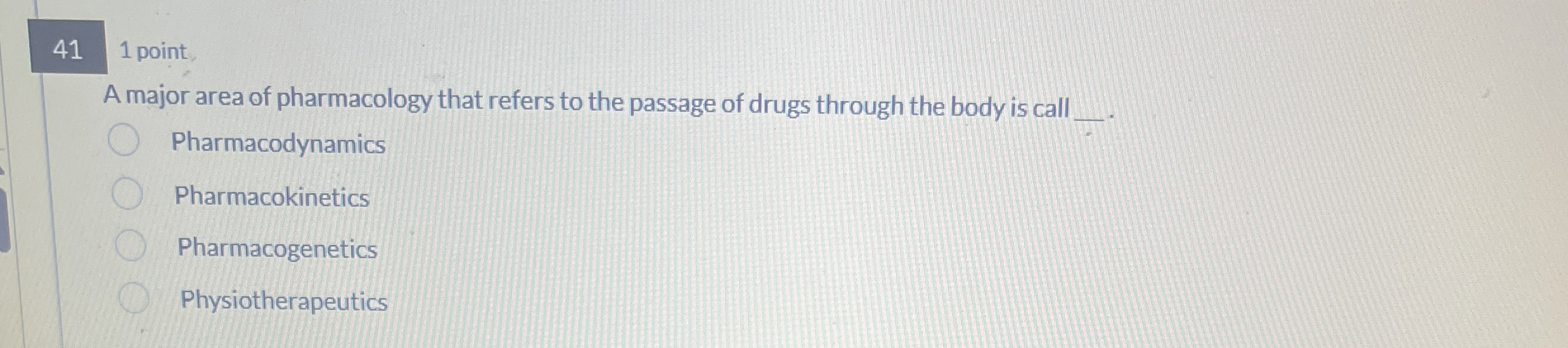 Solved 411 ﻿point,A major area of pharmacology that refers | Chegg.com
