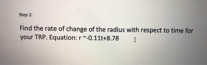 Solved Step 2: Find the rate of change of the radius with | Chegg.com