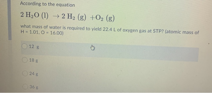 Solved According to the equation 2 H20 (1) + 2 H2 (g) +O2 | Chegg.com