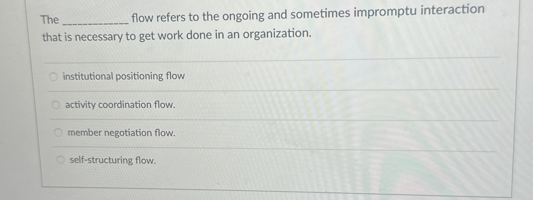 Solved The ﻿flow refers to the ongoing and sometimes | Chegg.com