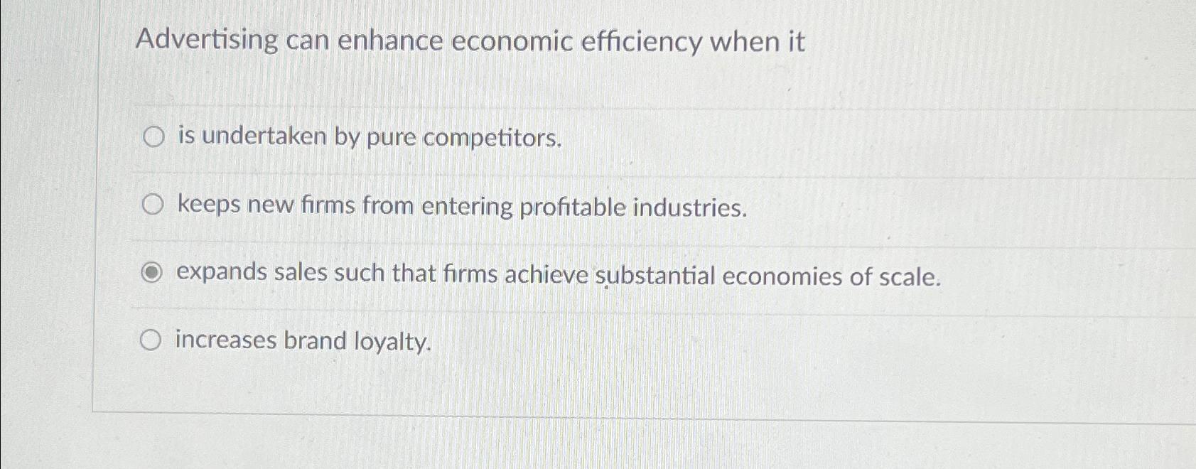 Solved Advertising can enhance economic efficiency when itis | Chegg.com