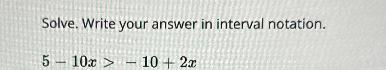 Solved Solve. Write your answer in interval | Chegg.com