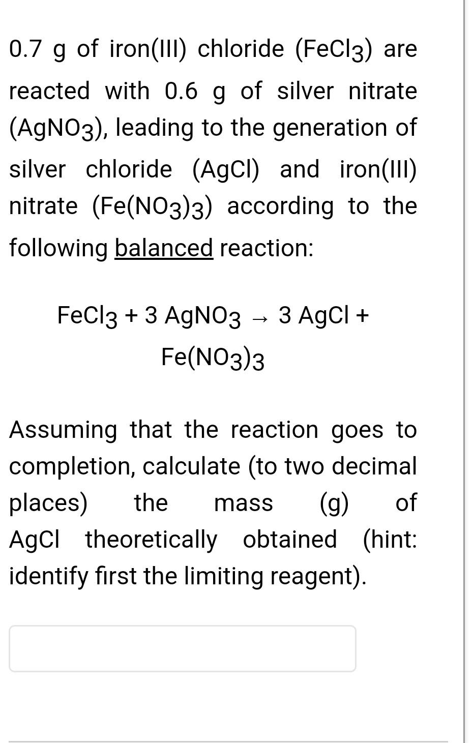 Solved 0.7 g of iron(III) chloride (FeCl3) are reacted with | Chegg.com