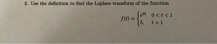 Solved 3. Use the definition to find the Laplace transform | Chegg.com