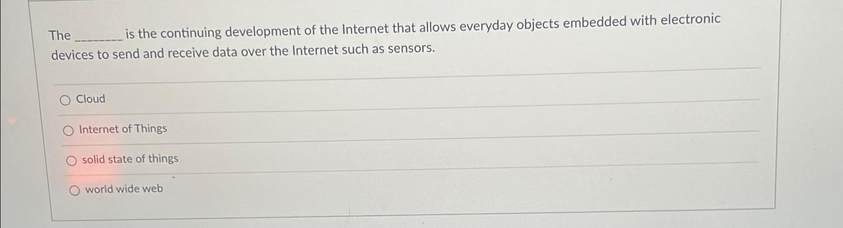 Solved The is the continuing development of the Internet | Chegg.com