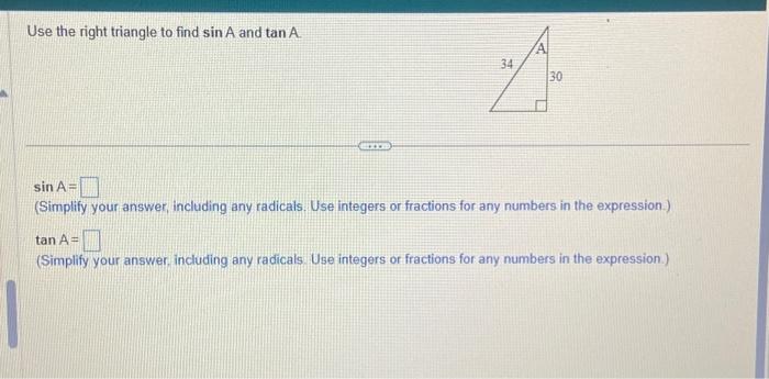 Solved Use the right triangle to find sinA and tanA. sinA= | Chegg.com