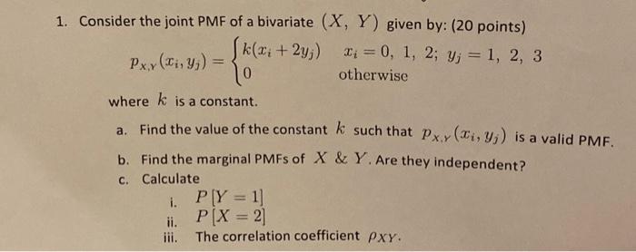 Solved 1. Consider the joint PMF of a bivariate (X,Y) given | Chegg.com