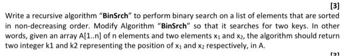 Solved Write a recursive algorithm "BinSrch" to perform | Chegg.com