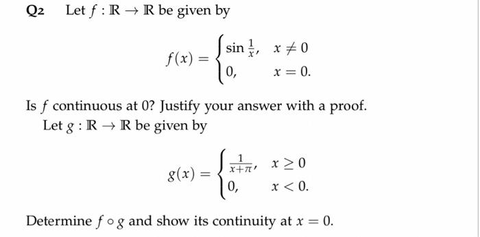 Solved Q2 Let f:R→R be given by f(x)={sinx1,0,x =0x=0. Is f | Chegg.com