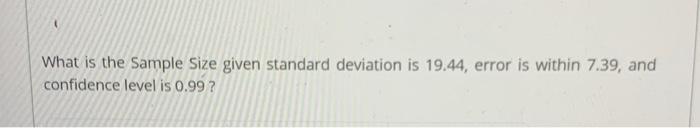 Solved What is the Sample Size given standard deviation is | Chegg.com
