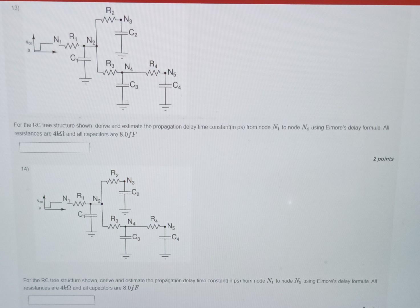 Solved For the RC tree structure shown, derive and estimate | Chegg.com