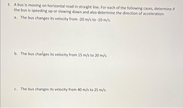 Solved 3. A bus is moving on horizontal road in straight | Chegg.com