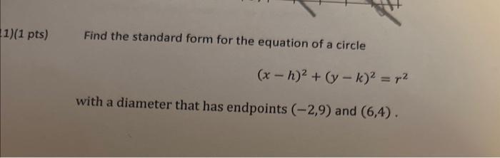 Solved Find the standard form for the equation of a circle | Chegg.com