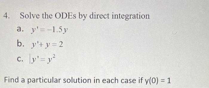 Solved 4. Solve the ODEs by direct integration a. y′=−1.5y | Chegg.com