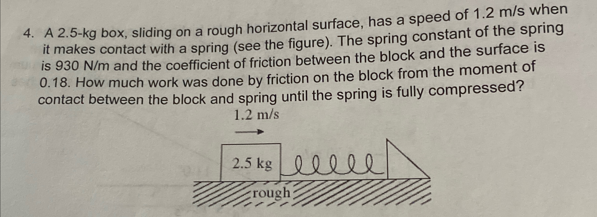 Solved A 2.5-kg ﻿box, sliding on a rough horizontal surface, | Chegg.com