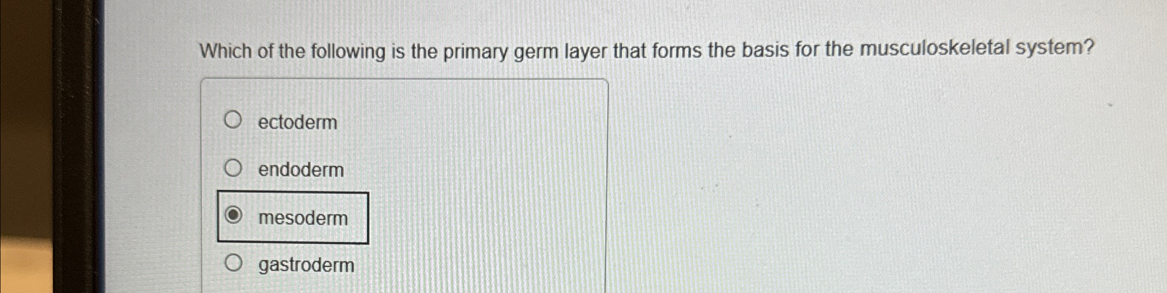 Solved Which of the following is the primary germ layer that | Chegg.com