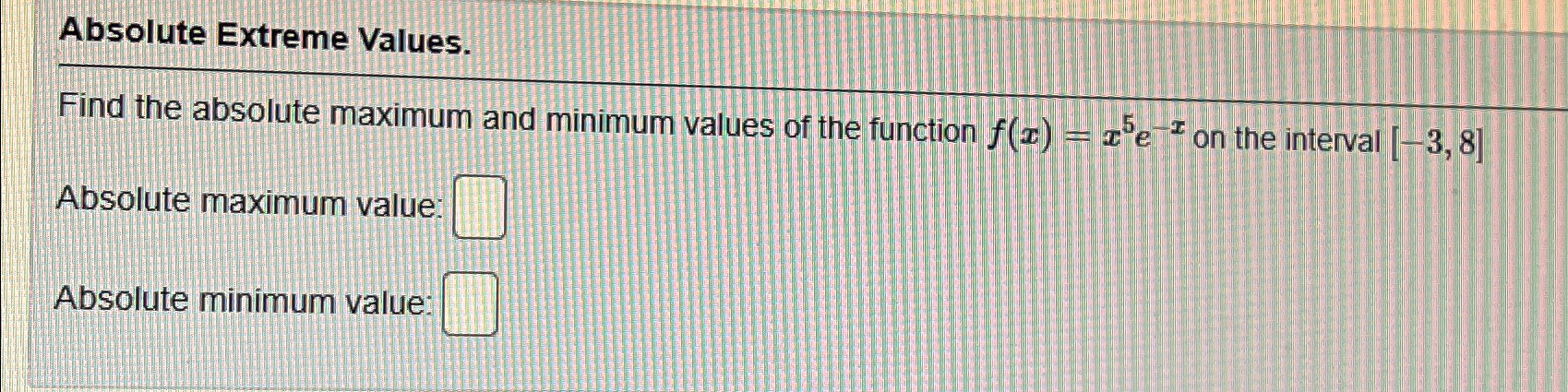 Solved Absolute Extreme Values.Find the absolute maximum and | Chegg.com