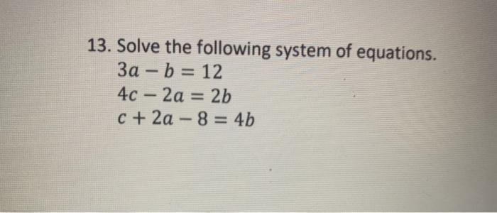 Solved 13. Solve the following system of equations. 3a - b = | Chegg.com
