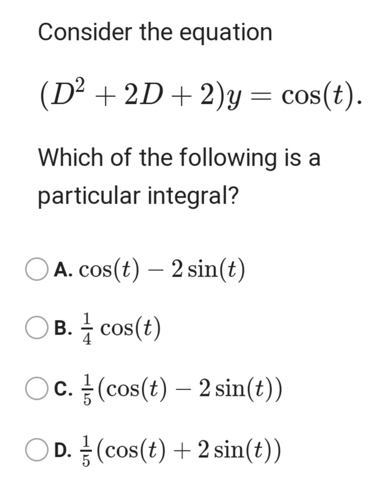 Solved Consider the equation (D2 + 2D + 2)y = cos(t). Which | Chegg.com