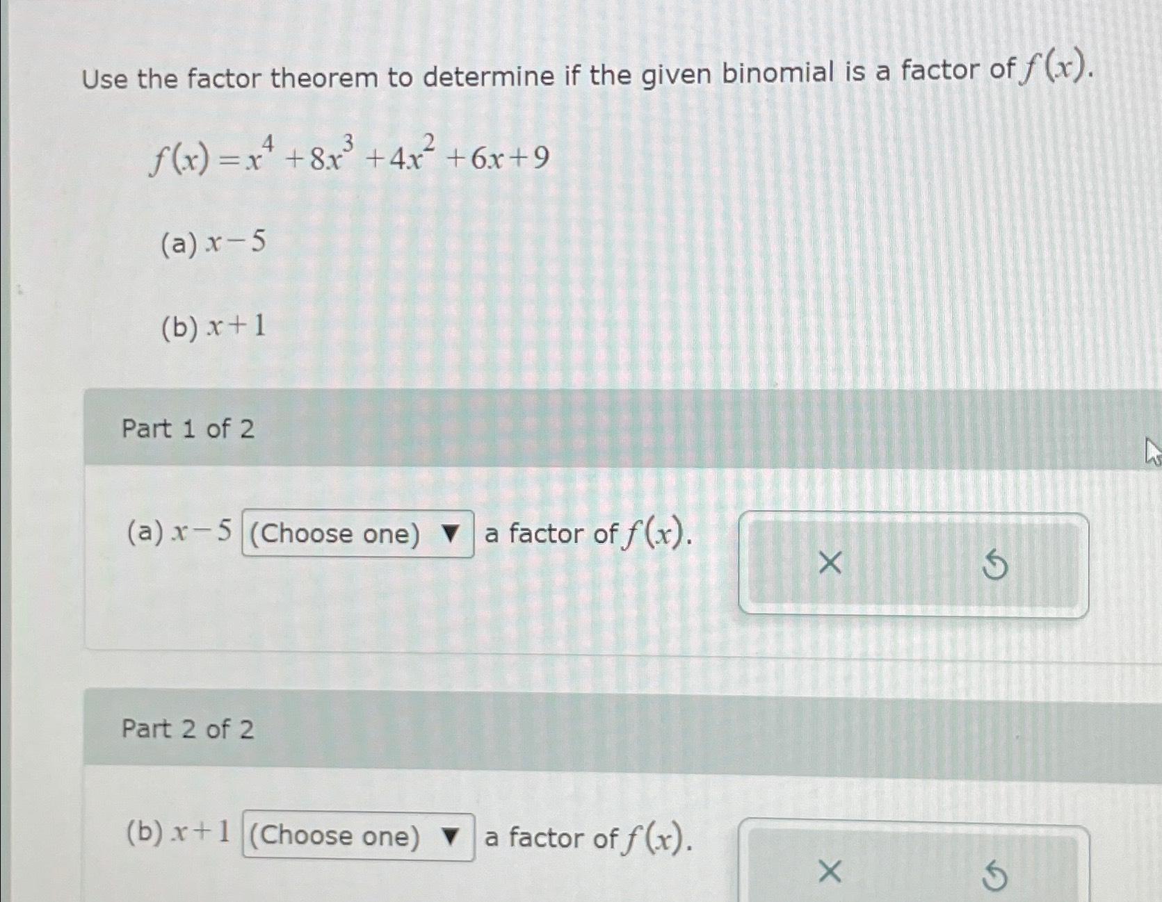 Solved Use the factor theorem to determine if the given | Chegg.com
