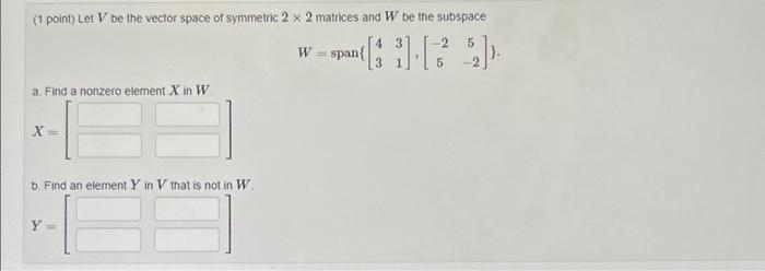 Solved (1 point) Let V be the vector space of symmetric 2×2 | Chegg.com
