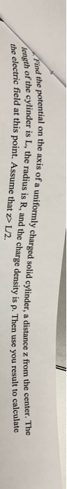 Solved Find the potential on the axi length of the cylinder | Chegg.com