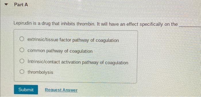 Solved Lepirudin is a drug that inhibits thrombin. It will | Chegg.com