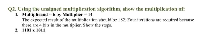 Solved Q2. Using the unsigned multiplication algorithm, show | Chegg.com