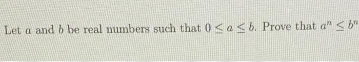 Solved Let a and b be real numbers such that 0≤a≤b. Prove | Chegg.com