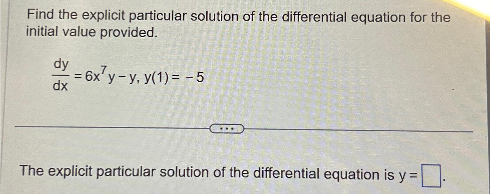 Solved Find the explicit particular solution of the | Chegg.com