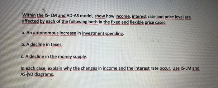 Solved Within the IS- LM and AD-AS model, show how income, | Chegg.com