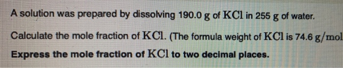 Solved A solution was prepared by dissolving 190.0 g of KCl | Chegg.com