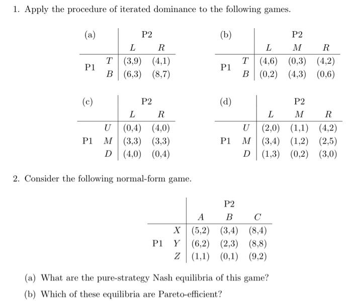 Solved 1. Apply the procedure of iterated dominance to the | Chegg.com