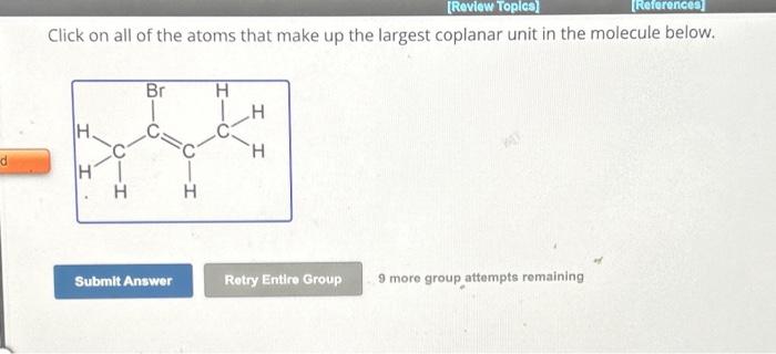 Solved Click on all of the atoms that make up the largest | Chegg.com