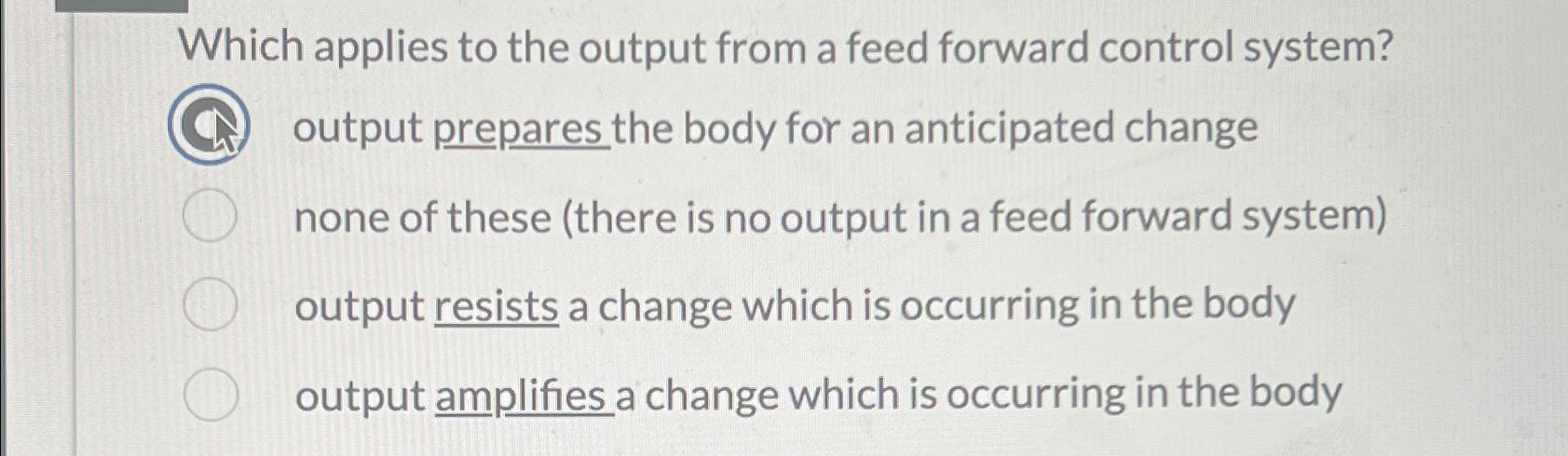Solved Which applies to the output from a feed forward | Chegg.com