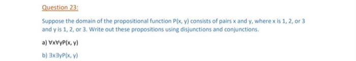 Solved Question 23 Suppose the domain of the propositional | Chegg.com