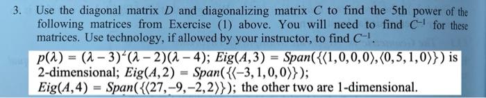Solved 3. Use the diagonal matrix D and diagonalizing matrix | Chegg.com
