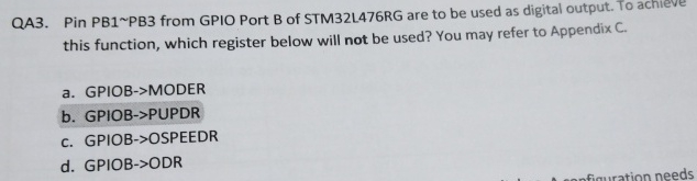 Solved QA3. ﻿Pin PB1 ﻿PB3 ﻿from GPIO Port B of STM32L476RG | Chegg.com
