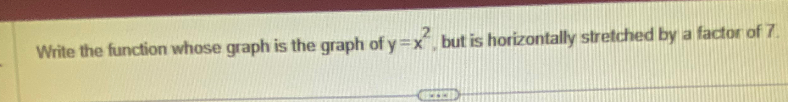 Solved Write the function whose graph is the graph of y=x2, | Chegg.com