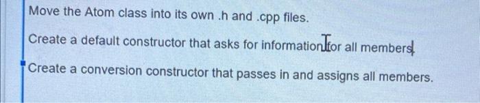 Solved class atom {private: std::string name; | Chegg.com