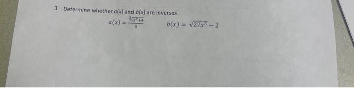 Solved 3. Determine whether a(x) and b(x) are inverses. | Chegg.com