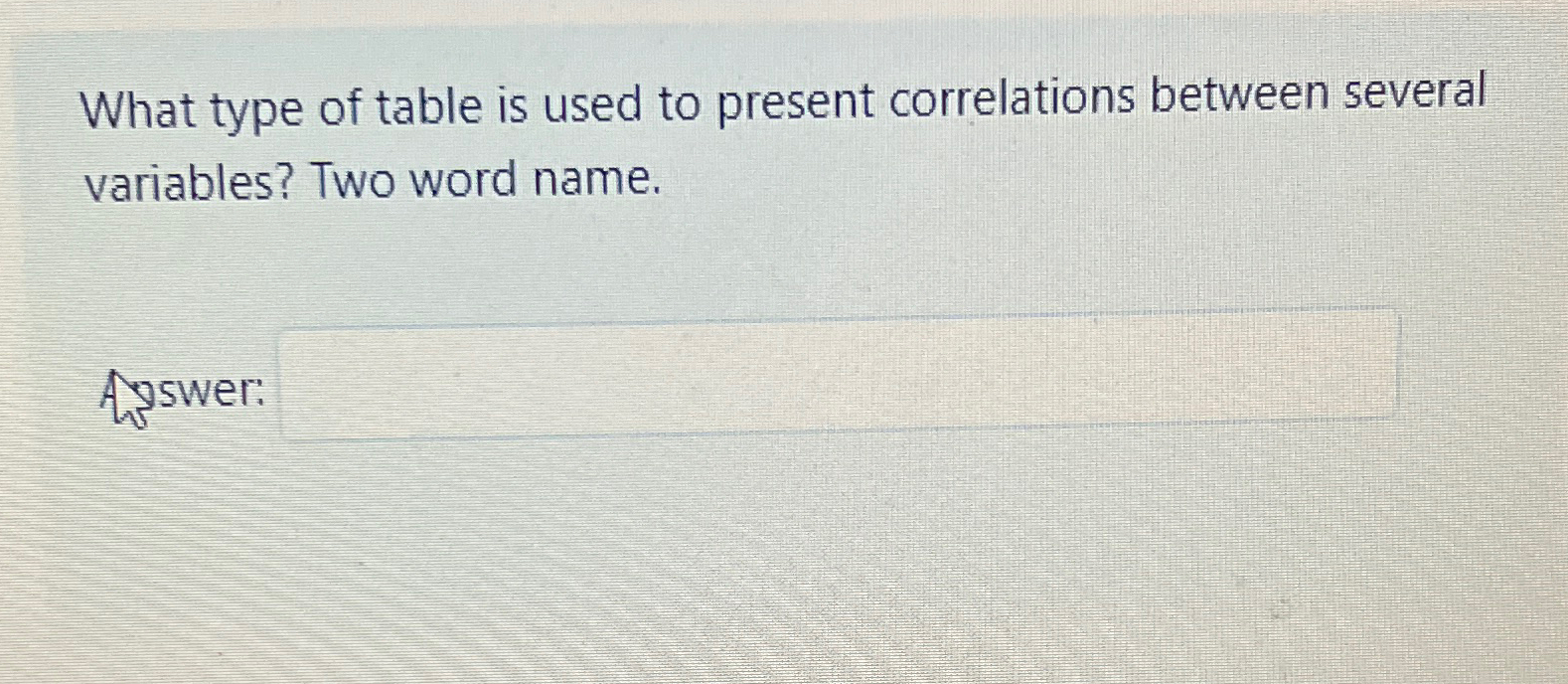 Solved What type of table is used to present correlations | Chegg.com