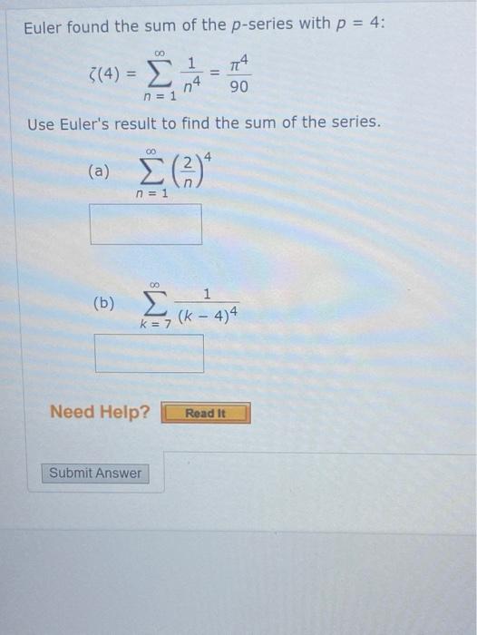 Solved Euler found the sum of the p-series with p = 4: 00 1 | Chegg.com