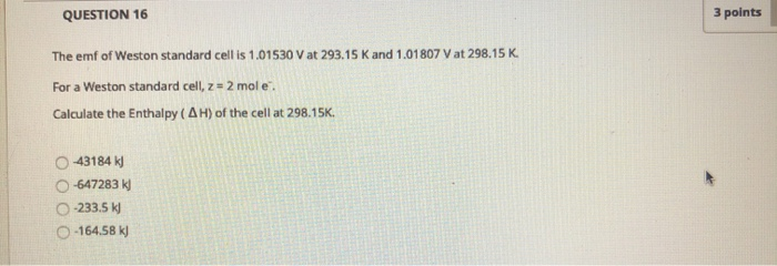 Solved QUESTION 16 3 points The emf of Weston standard cell | Chegg.com