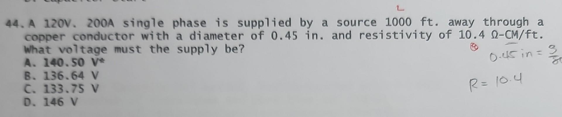 Solved 44. A 120V. 200A single phase is supplied by a source | Chegg.com