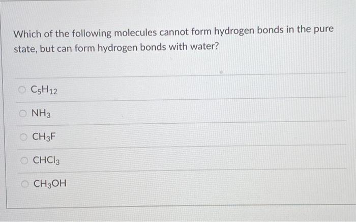 Solved Which of the following molecules cannot form hydrogen | Chegg.com