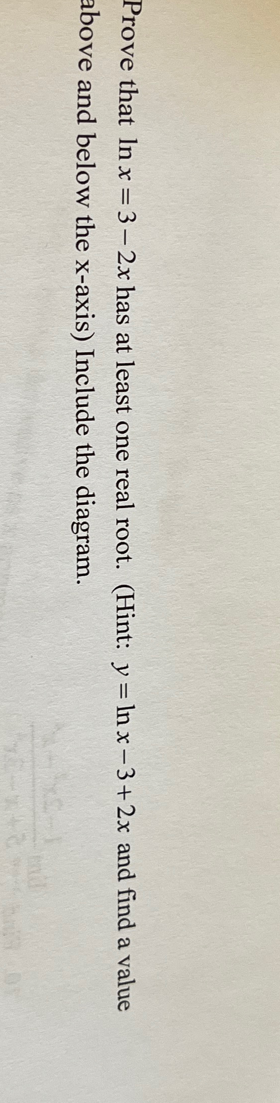 Solved Prove that lnx=3-2x ﻿has at least one real root. | Chegg.com
