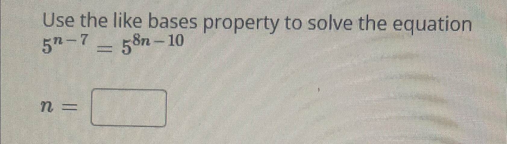 Solved Use the like bases property to solve the | Chegg.com