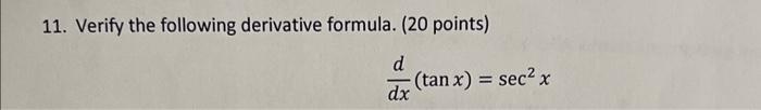 Solved 11. Verify the following derivative formula. (20 | Chegg.com